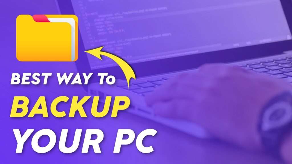 07 Best Ways to Backup your PC- For Restoring your Memories - Tech Nukti